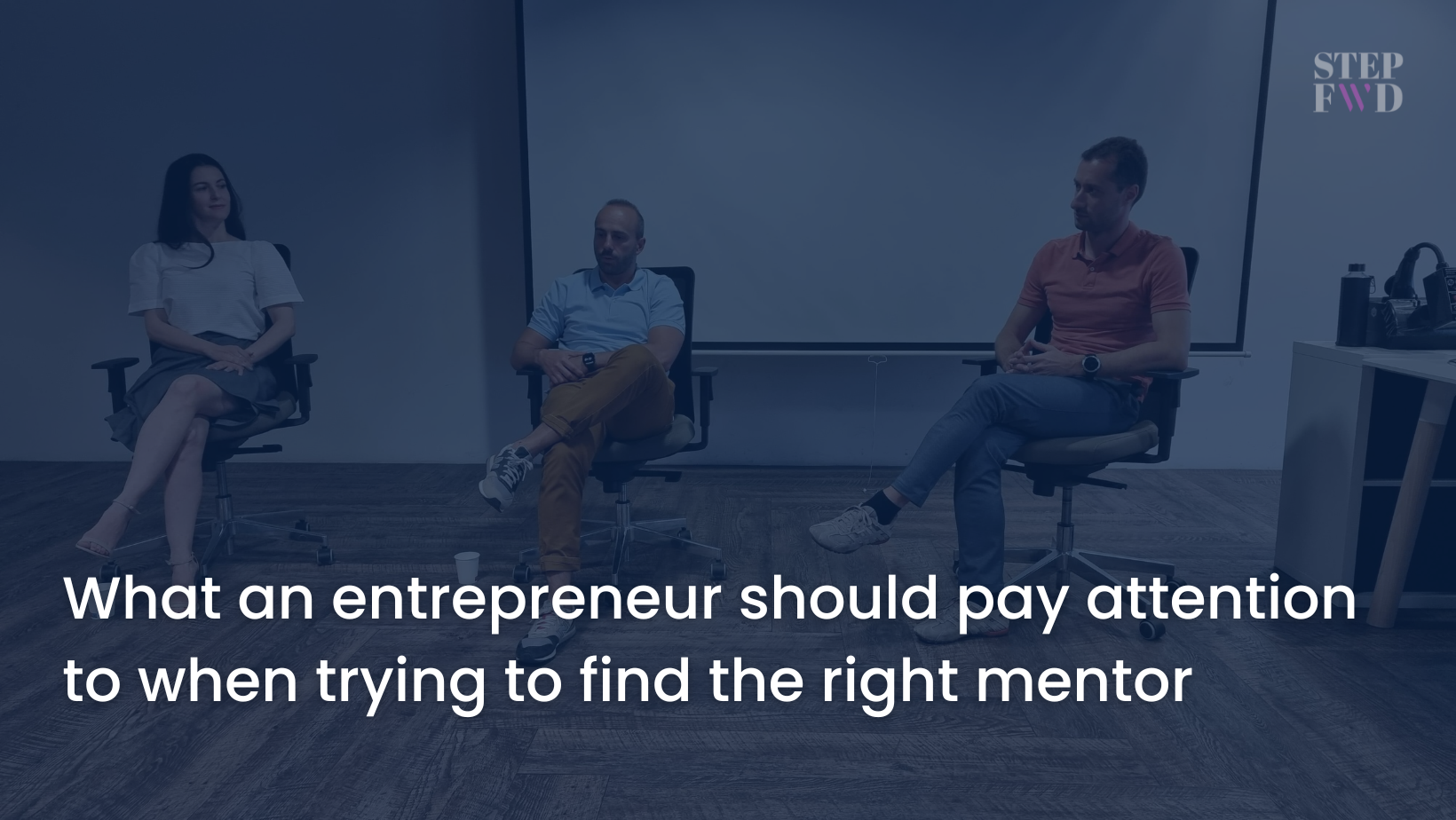 What an entrepreneur should pay attention to when trying to find the right mentor - StepFWD